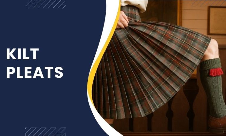 Kilt Pleats: A Guide to Types, Comparison, Effects! - Blog TUK