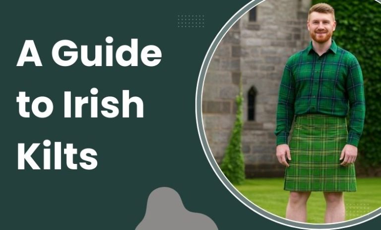 A Guide to Irish Kilts: Styles, and Tartans - Blog TUK