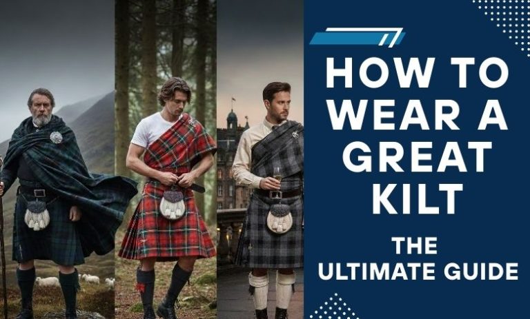 How to Wear a Great Kilt: The Ultimate Guide - Blog TUK